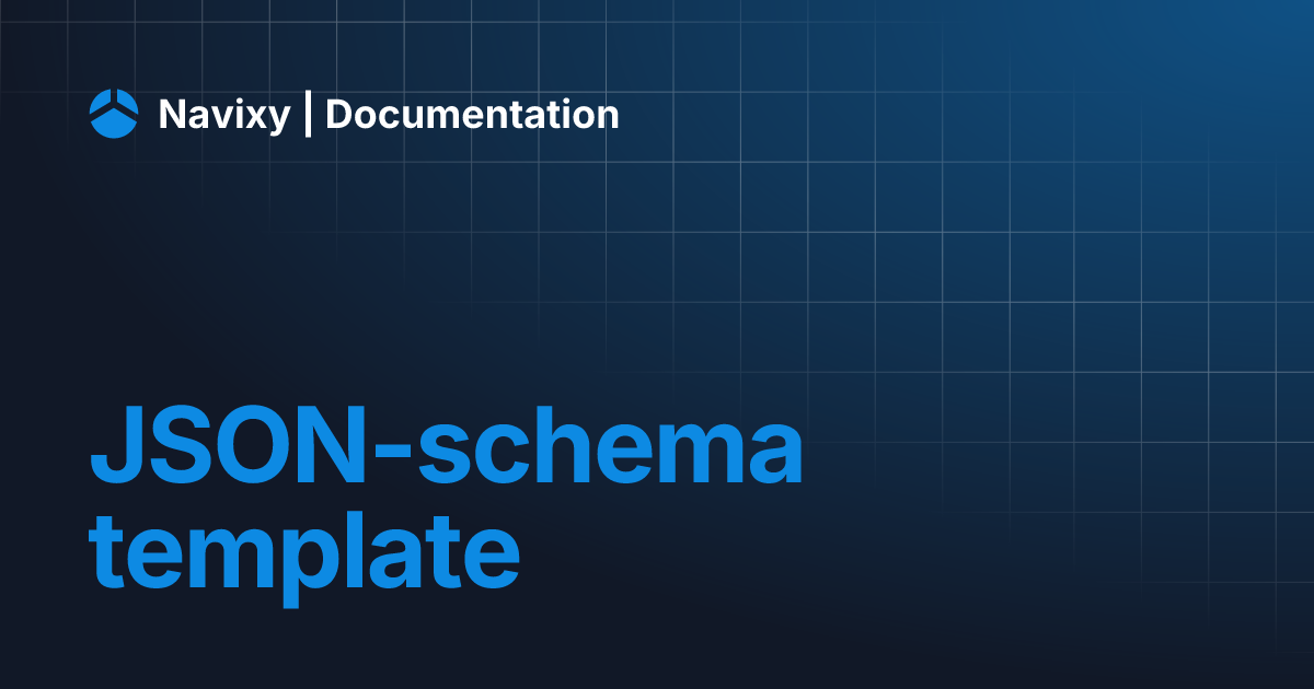 JSON-schema template | Navixy | Documentation
