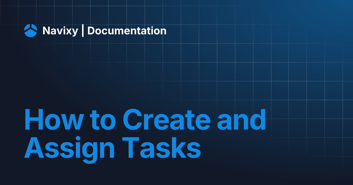 How to Create and Assign Tasks | Navixy | Documentation