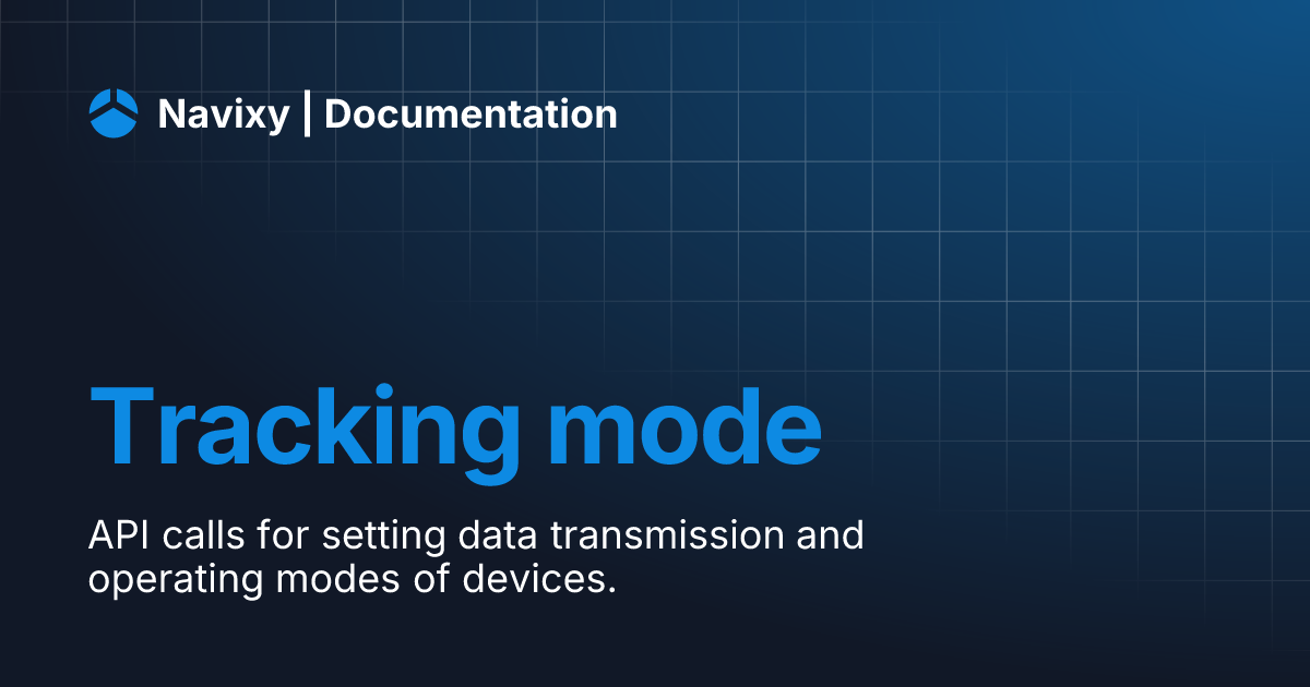 Tracking mode | Navixy | Documentation